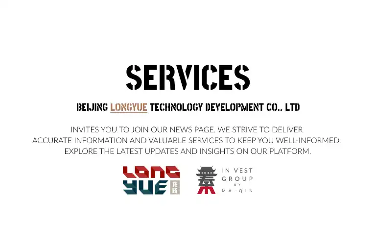 Services Beijing LongYue Technology Development Co.,Ltd. – Elevate Your Trade with Our ...